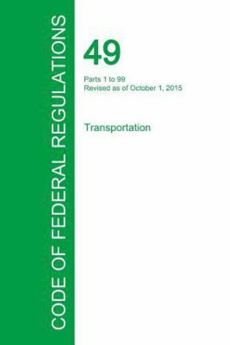 Code of Federal Regulations Title 49, Volume 1, October 1, 2015 by ...