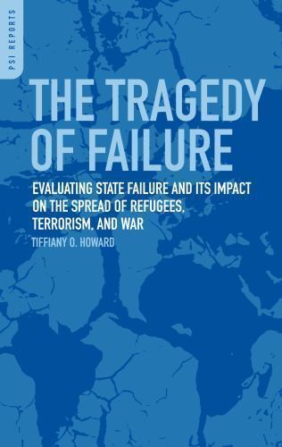 The Tragedy of Failure: Evaluating State Failure and Its Impact on the ...