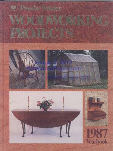 Popular Science : Woodworking Projects Yearbook, 1987 - Paperback ...