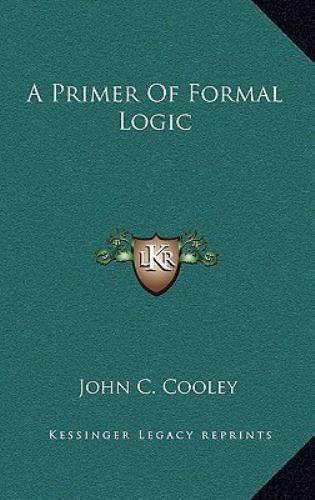 Primer of Formal Logic by John C. Cooley (2010, Hardcover) for sale ...