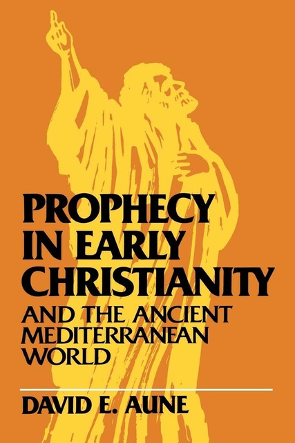 Prophecy in Early Christianity And The Ancient Mediterranean World von ...