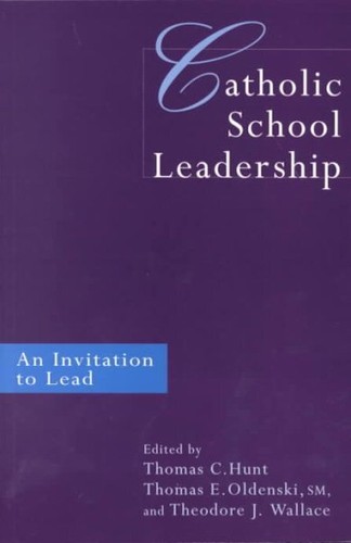 Catholic School Leadership : An Invitation to Lead, Paperback by Hunt ...