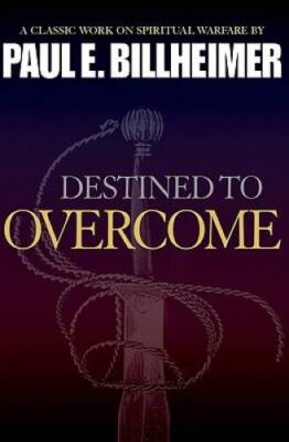 Destined to Overcome - Paperback By Billheimer, Paul E. - VERY GOOD ...