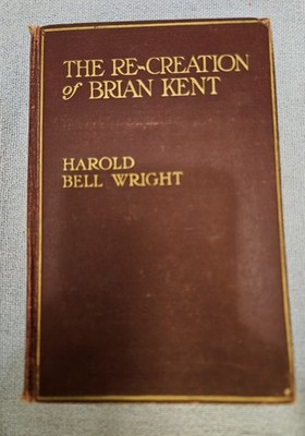 1919 Edition The Re-Creation of Brian Kent by Harold Bell Wright | eBay