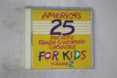 America's 25 Favorite Praise & Worship Choruses for Kids Vol 2 CD | eBay