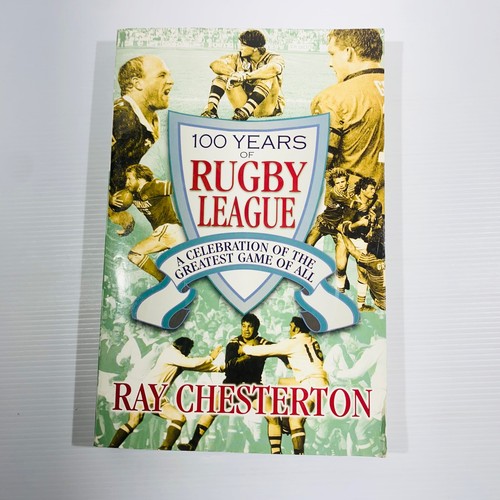 100 Years Of Rugby League 2007 Book Ray Chesterton Australian Footy ...