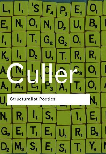 Structuralist Poetics: Structuralism, Linguistics and the Study of ...