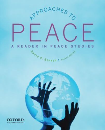 Approaches to Peace : A Reader in Peace Studies by David P. Barash ...