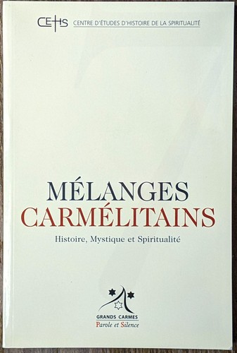 Mélanges carmélitains volume 7 - 2008 - Histoire, mystique et spiritualité | eBay