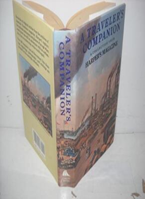 A Traveler's Companion: A Collection from Harper's Magazine ...