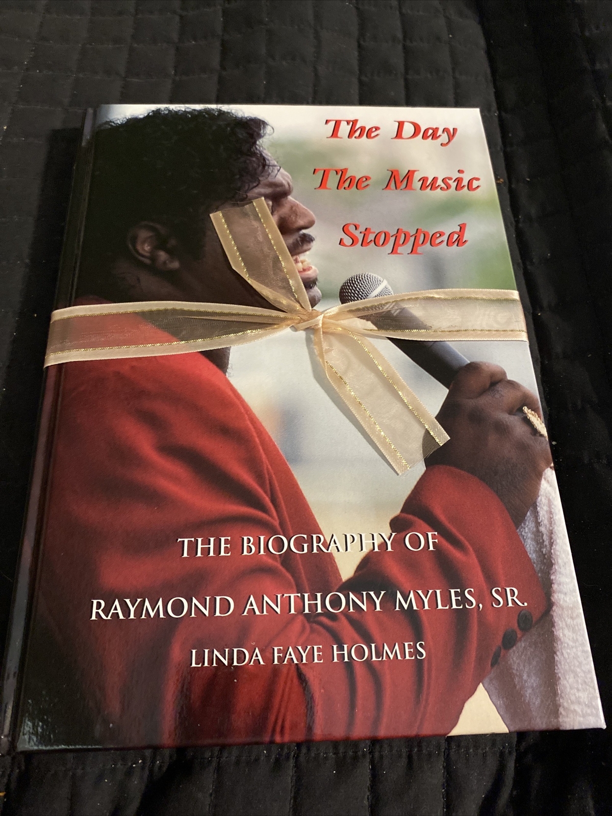 The Day the Music Stopped : The Biography of Raymond Anthony Myles, Sr ...