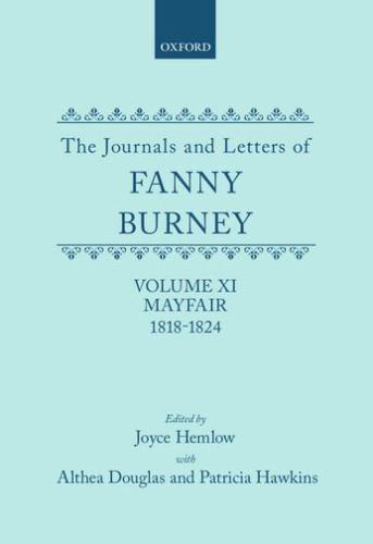 Journals and Letters of Fanny Burney (Madame d'Arblay) Volume XI ...