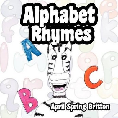 Alphabet Rhymes by April Spring Britton (English) Paperback Book ...