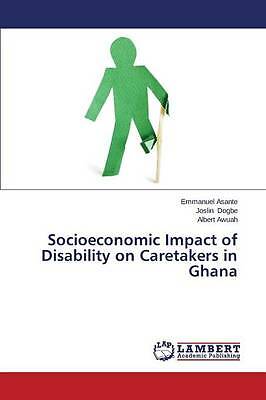 Socioeconomic Impact of Disability on Caretakers in Ghana by Asante ...