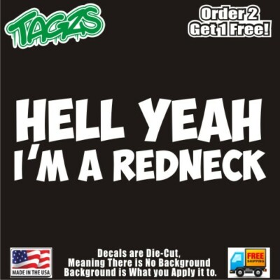 Hell Yeah I'M A Redneck Funny DieCut Vinyl Window Decal Sticker Car ...