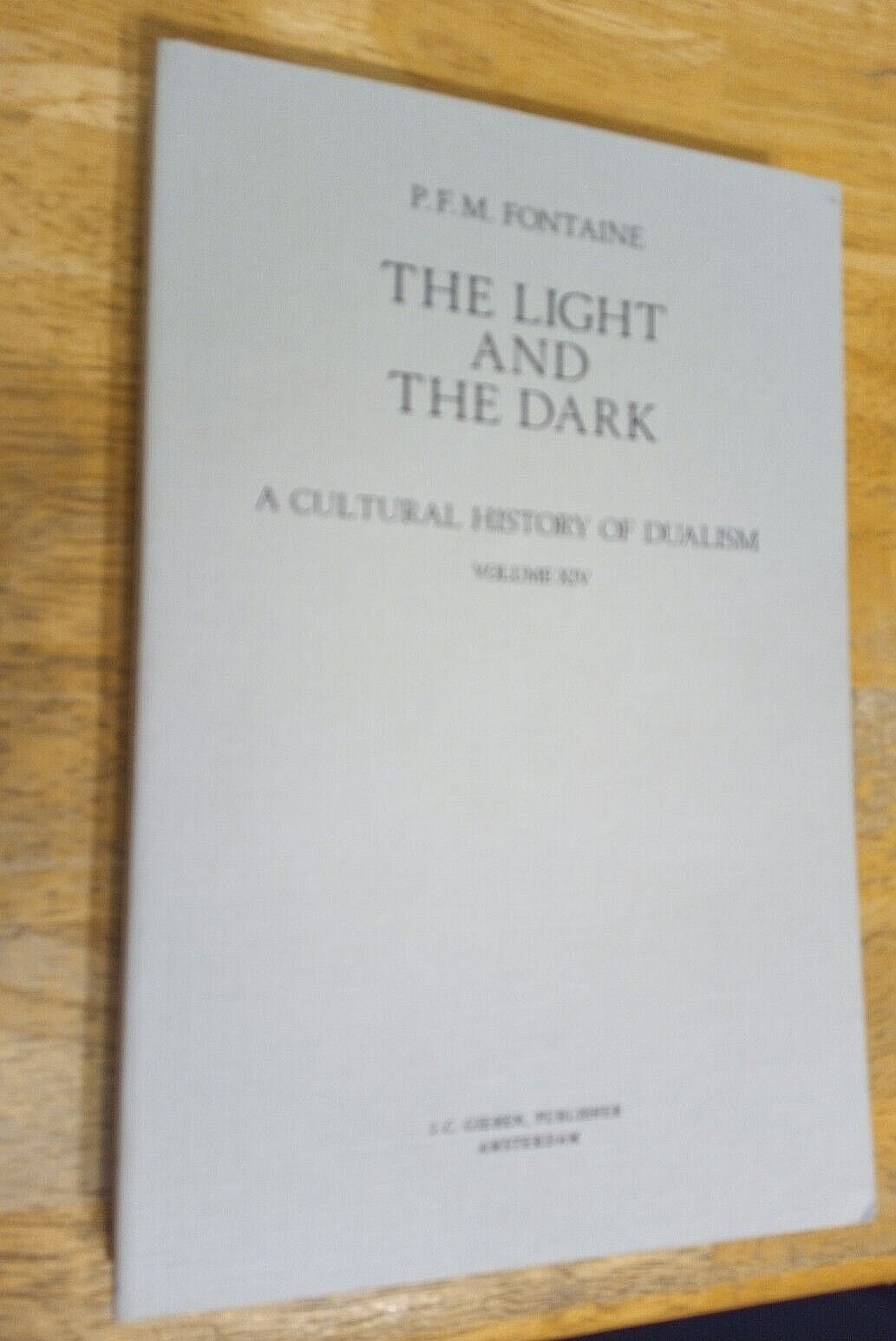 The Light and the Dark,A Cultural History of Dualism..Volume XIII+ XIV ...