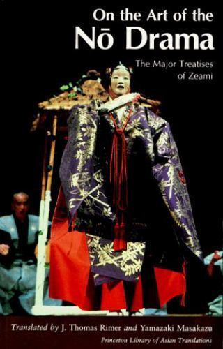 Princeton Library of Asian Translations Ser.: On the Art of the No ...