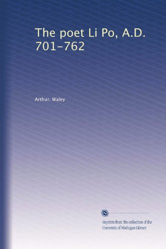 THE POET LI PO, A.D. 701-762 By Arthur. Waley **BRAND NEW** | eBay