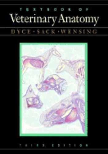 Textbook of Veterinary Anatomy by BSC Dyce, Keith M, DVM: New ...