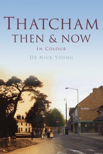 Thatcham Then and Now by Nick Young (2012, Hardcover) for sale online ...