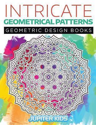 Intricate Geometrical Patterns : Geometric Design Books by Jupiter Kids ...