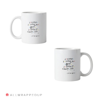Friends Phoebe quote mug , coffee, tea cup, drink mug 11oz | eBay UK