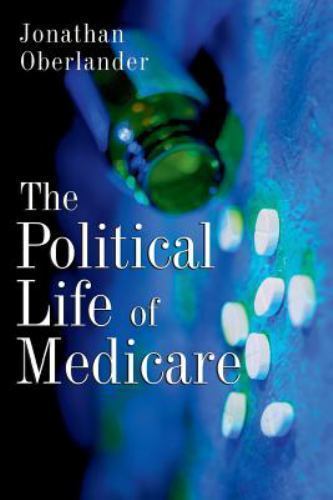 Political Life of Medicare by Jonathan Oberlander (2003, Trade ...