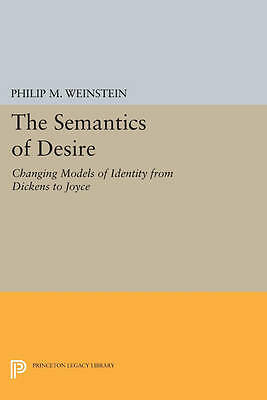 The Semantics of Desire: Changing Models of Identity from Dickens to ...