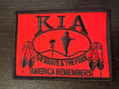 KIA Killed in Action patch The Brave & Free America Remembers patch ...