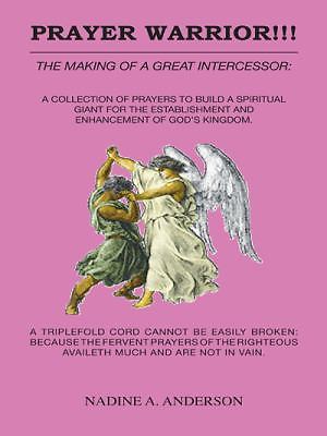 Prayer Warrior : The Making of a Great Intercessor by Nadine A ...