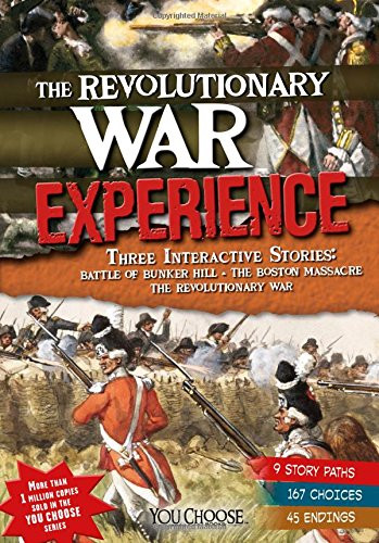 THE REVOLUTIONARY WAR EXPERIENCE (YOU CHOOSE: HISTORY) By Michael ...