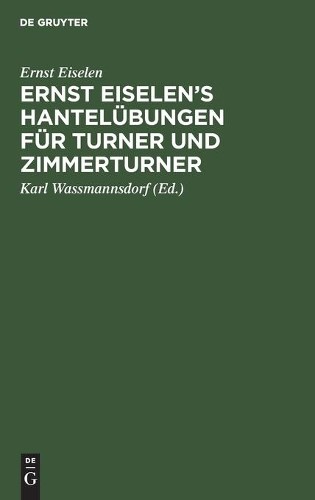 Ernst Eiselen Ernst Eiselen's Hantelübungen Für (Gebundene Ausgabe) (US ...
