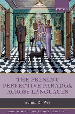 The Present Perfective Paradox across Languages by Astrid De Wit ...