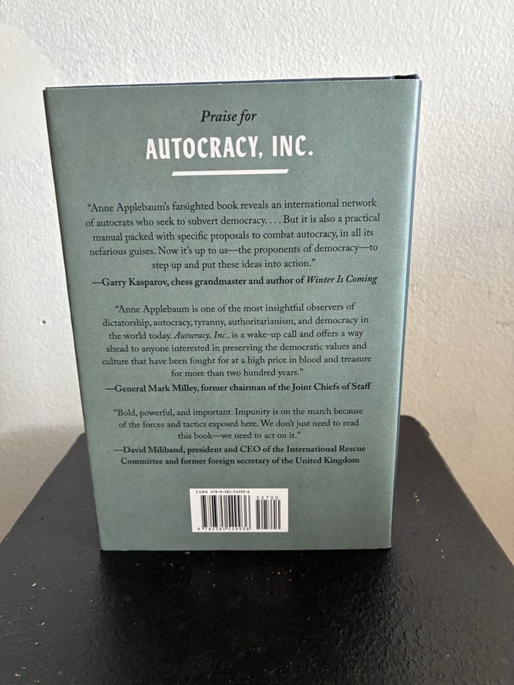Autocracy, Inc. The Dictators Who Want To Run The World Anne Applebaum ...