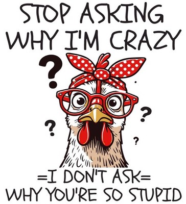 Sarcastic Funny Animal Quotes Sticker (3 Inch) Don’t Ask Chicken Why ...