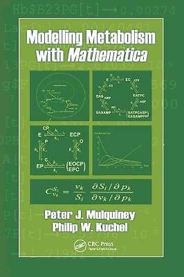 Modelling Metabolism with Mathematica by Peter Mulquiney, Philip W ...