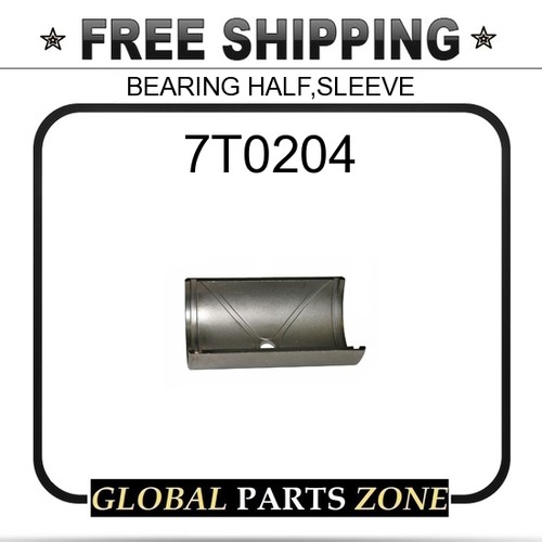 7T0204 - BEARING HALF,SLEEVE 2474126 8B2791 3B0270 for Caterpillar (CAT ...