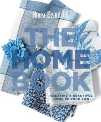 House Beautiful The Home Book: Creating a Beautiful Home of Your Own ...