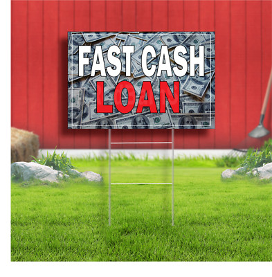 Fast Cash Loan Coroplast Sign Plastic Indoor Outdoor Yard Sign | eBay