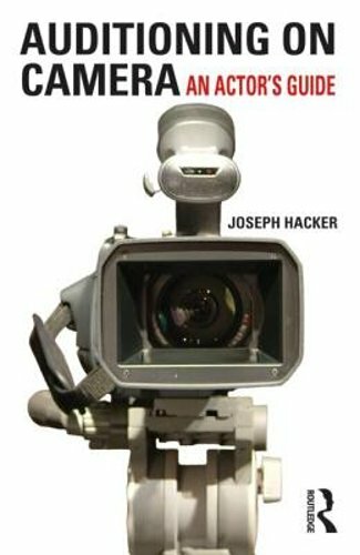 Auditioning On Camera: An Actor's Guide by Joseph Hacker: New 9780415619028| eBay