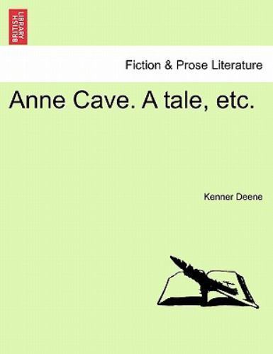 Anne Cave a Tale, Etc by Kenner Deene (2011, Trade Paperback) for sale ...