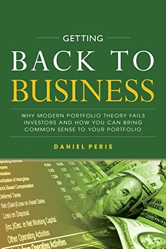 GETTING BACK TO BUSINESS: WHY MODERN PORTFOLIO THEORY By Daniel Peris ...