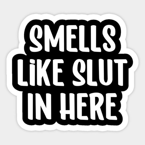 Smells In Here Funny Nuts Decal Basic Party Girl Meme Sticker | eBay
