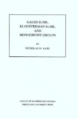Annals of Mathematics Studies: Gauss Sums, Kloosterman Sums, and ...