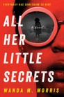All Her Little Secrets: A Novel - Hardcover By Morris, Wanda M - GOOD ...