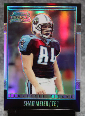 Shad Meier 2001 Bowman Chrome /1999 Refractor RC #225 Titans | eBay
