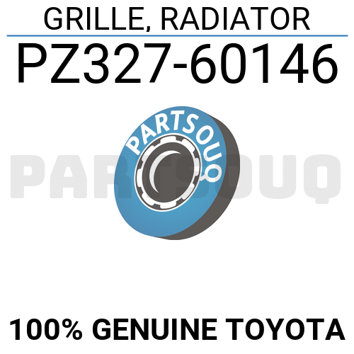 PZ32760146 Genuine Toyota GRILLE, RADIATOR PZ327-60146 | eBay