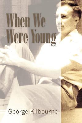 When We Were Young by George Kilbourne (2011, Trade Paperback) for sale ...