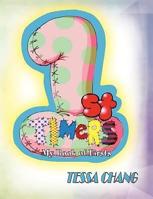 1st Timers : My Book of Firsts by Tessa Chang (2010, Trade Paperback ...