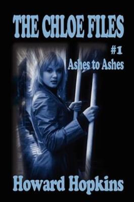 The Chloe Files #1: Ashes To Ashes 9780615194523| eBay